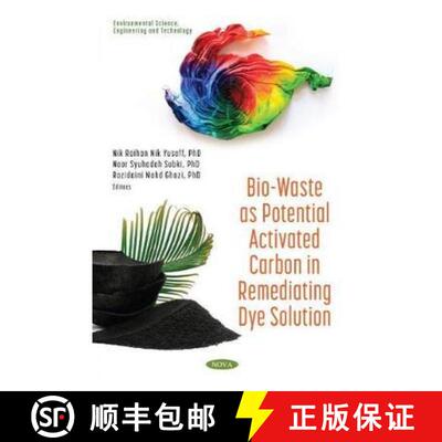 【3-4周达】Bio-Waste as Potential Activated Carbon in Remediating Dye Solution [9781536189360]