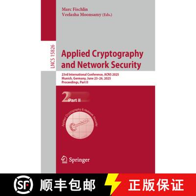 【3-4周达】Applied Cryptography and Network Security : 23rd International Conference, ACNS 2025, Muni... [9783031957635]
