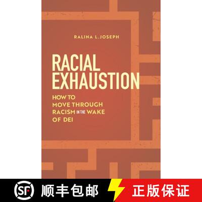 【3-4周达】Racial Exhaustion – How to Move Through Racism in the Wake of DEI [9781479840007]