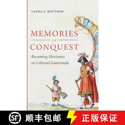 预订 Memories of Conquest – Becoming Mexicano in Colonial Guatemala [9781469621975]