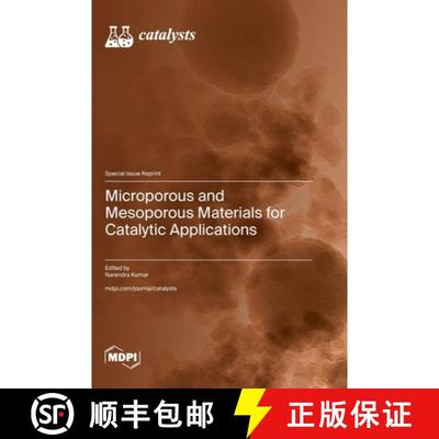 【3-4周达】Microporous and Mesoporous Materials for Catalytic Applications [9783725835980]