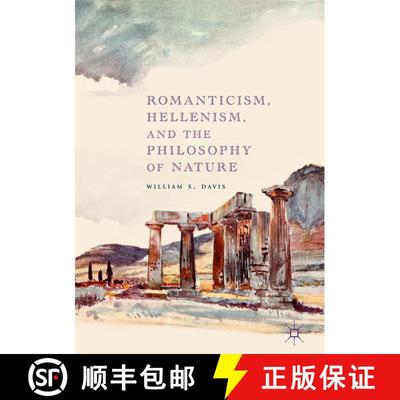 【3-4周达】Romanticism, Hellenism, and the Philosophy of Nature [9783319912912]