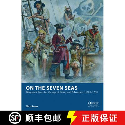 【3-4周达】On the Seven Seas: Wargames Rules for the Age of Piracy and Adventure c.1500–1730 [9781472801401]