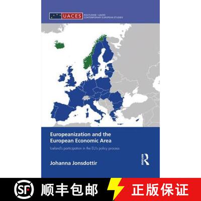 【3-4周达】Europeanization and the European Economic Area : Iceland's Participation in the EU's Polic... [9781138829947]
