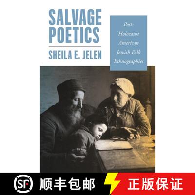 预订 Salvage Poetics – Post–Holocaust American Jewish Folk Ethnographies [9780814350812]