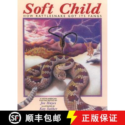 【3-4周达】Soft Child : How Rattlesnake Got its Fangs [9780943173894]
