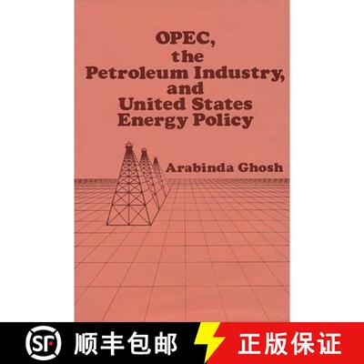 【3-4周达】OPEC, the Petroleum Industry, and United States Energy Policy [9780899300108]
