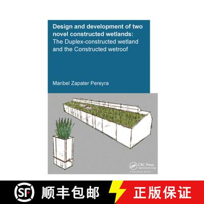 【3-4周达】精装 Design and Development of Two Novel Constructed Wetlands: The Duplex-Constructed Wetl... [9781138373402]