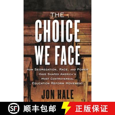 【3-4周达】The Choice We Face: How Segregation, Race, and Power Have Shaped America's Most Controvers... [9780807055595]