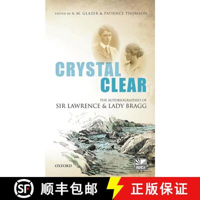 【3-4周达】精装 Crystal Clear: The Autobiographies of Sir Lawrence and Lady Bragg [9780198744306]