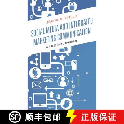 【3-4周达】Social Media and Integrated Marketing Communication : A Rhetorical Approach [9781498516167]