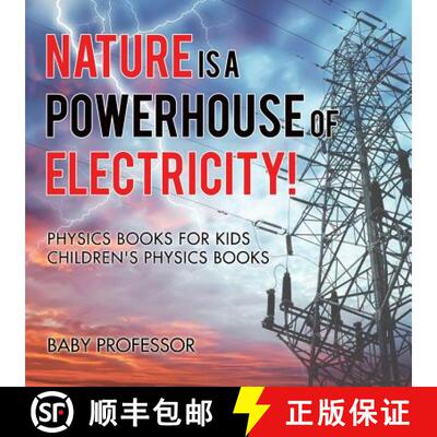 【3-4周达】Nature is a Powerhouse of Electricity! Physics Books for Kids | Children's Physics Books [9781541911994]