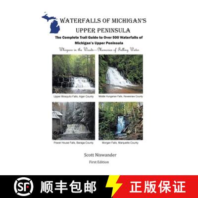 【3-4周达】Waterfalls of Michigan's Upper Peninsula: The Complete Trail Guide to Over 500 Waterfalls ... [9798887635026]