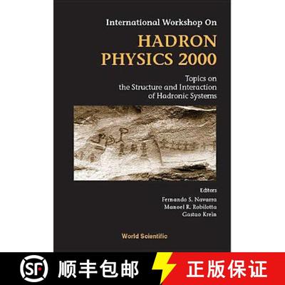 【3-4周达】Hadron Physics 2000: Topics On The Structure And Interaction Of Hadronic Systems, Procs Of... [9789810245108]