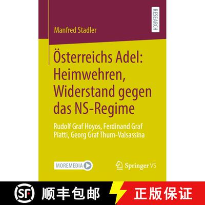 【3-4周达】Österreichs Adel: Heimwehren, Widerstand gegen das NS-Regime : Rudolf Graf Hoyos, Ferdina... [9783658416942]