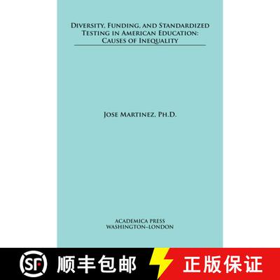预订 精装 Diversity, funding, and standardized testing in American education: causes of inequality [9781680531909]