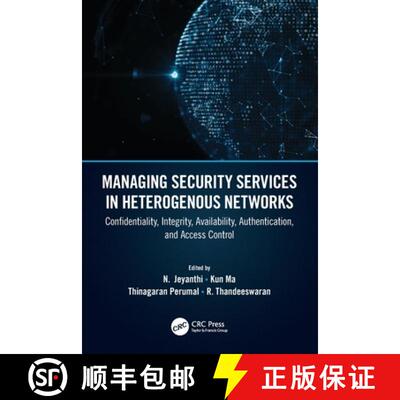 【3-4周达】Managing Security Services in Heterogenous Networks: Confidentiality, Integrity, Availabil... [9780367647452]