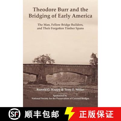 【3-4周达】Theodore Burr and the Bridging of Early America: The Man, Fellow Bridge Builders, and Thei... [9781916787773]