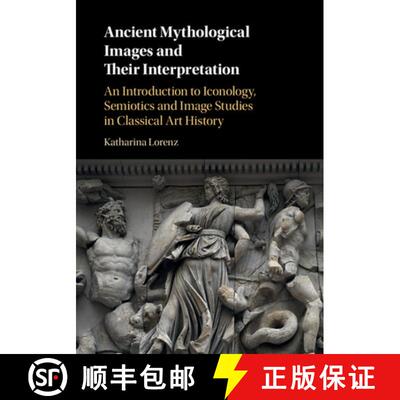 【3-4周达】精装 Ancient Mythological Images and their Interpretation: An Introduction to Iconology, S... [9780521195089]