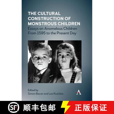 【3-4周达】精装 The Cultural Construction of Monstrous Children : Essays on Anomalous Children From 1... [9781785275203]