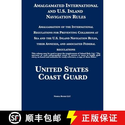 【3-4周达】Amalgamated International and U.S. Inland Navigation Rules: Amalgamation of the Internatio... [9781608881666]