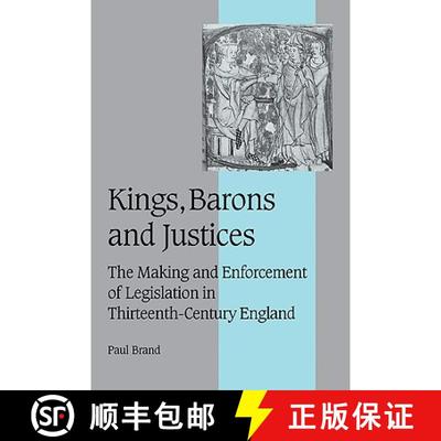 【3-4周达】Kings, Barons and Justices: The Making and Enforcement of Legislation in Thirteenth-Centur... [9780521025850]