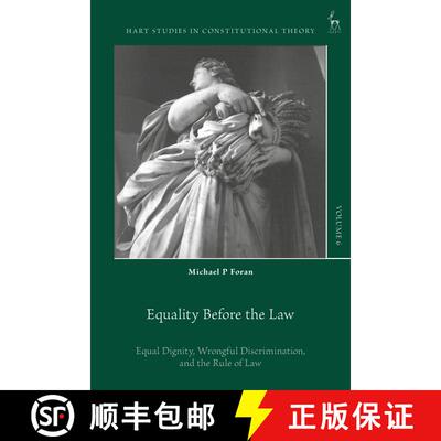 【3-4周达】Equality Before the Law: Equal Dignity, Wrongful Discrimination, and the Rule of Law [9781509964987]