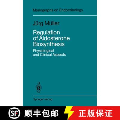 【3-4周达】Regulation of Aldosterone Biosynthesis : Physiological and Clinical Aspects (Second Editio... [9783642831225]