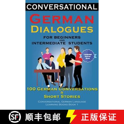 【3-4周达】Conversational German Dialogues For Beginners and Intermediate Students: 100 German Conver... [9781916216532]