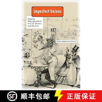 【3-4周达】精装 Imperfect Unions – Staging Miscegenation in U.S. Drama and Fiction [9780816670987]