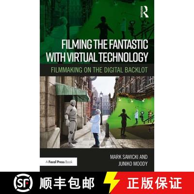 【3-4周达】Filming the Fantastic with Virtual Technology: Filmmaking on the Digital Backlot [9780367354213]