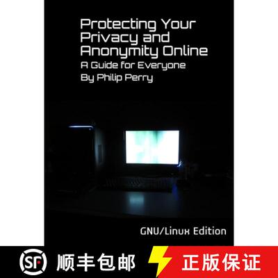【3-4周达】Protecting Your Privacy and Anonymity Online: A Guide For Everyone (GNU/Linux Edition) [9781304333247]