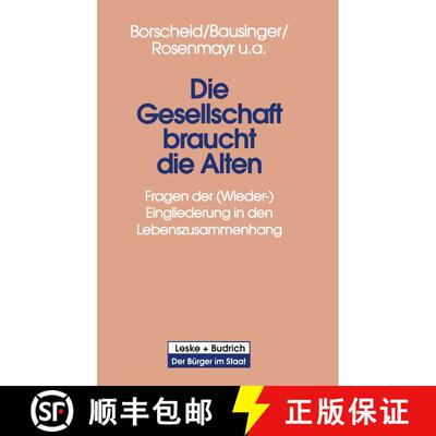 【3-4周达】Die Gesellschaft braucht die Alten: Fragen der (Wieder-) Eingliederung in den Lebenszusamm... [9783810015136]