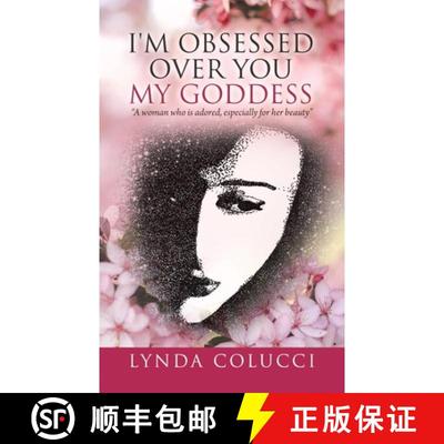 【3-4周达】I'm Obsessed Over You My Goddess:  A Woman Who Is Adored, Especially for Her Beauty [9780228844846]
