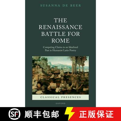 【3-4周达】精装 The Renaissance Battle for Rome: Competing Claims to an Idealized Past in Humanist La... [9780198878902]
