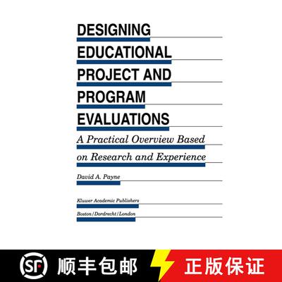 【3-4周达】精装 Designing Educational Project and Program Evaluations: A Practical Overview Based on ... [9780792394266]