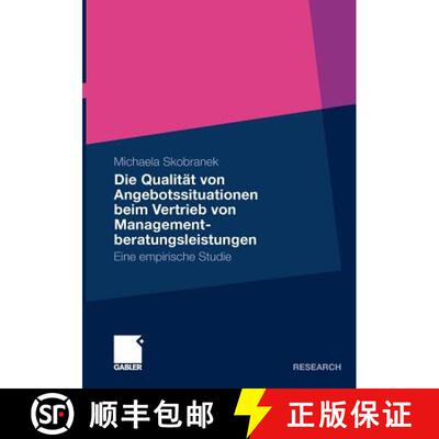 【3-4周达】Die Qualität von Angebotssituationen beim Vertrieb von Managementberatungsleistungen: Ein... [9783834926258]