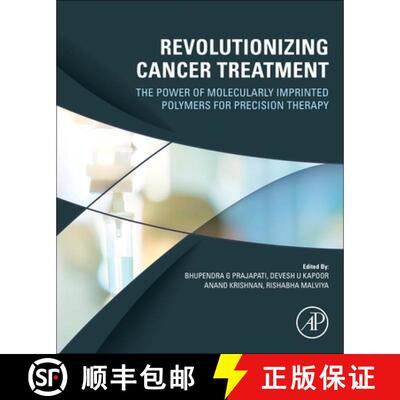 【3-4周达】Revolutionizing Cancer Treatment: The Power of Molecularly Imprinted Polymers for Precisio... [9780443417788]