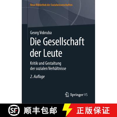 【3-4周达】精装 Die Gesellschaft der Leute : Kritik und Gestaltung der sozialen Verhältnisse (2., ak... [9783658277161]