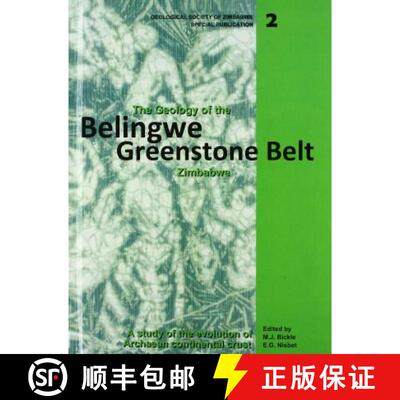 【3-4周达】Geology of the Belingwe Greenstone Belt, Zimbabwe: A study of Archaean continental crust [9789054101208]