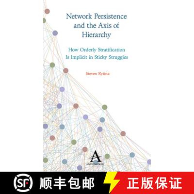 【3-4周达】精装 Network Persistence and the Axis of Hierarchy : How Orderly Stratification Is Implici... [9781785271960]