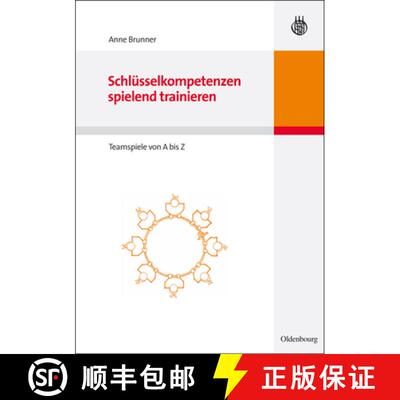 【3-4周达】精装 Schlüsselkompetenzen spielend trainieren – Teamspiele von A bis Z [9783486589757]