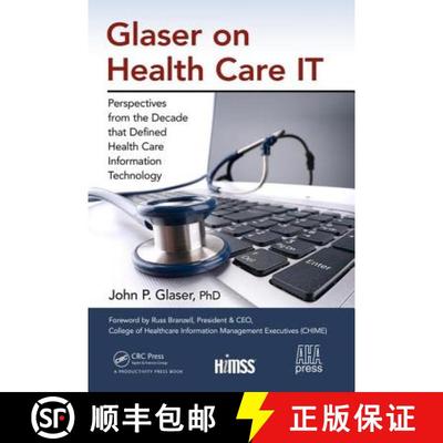 【3-4周达】Glaser on Health Care It: Perspectives from the Decade That Defined Health Care Informatio... [9781498768528]