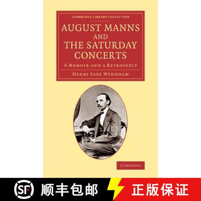 【3-4周达】August Manns and the Saturday Concerts: A Memoir and a Retrospect - August Manns and the S... [9781108068888]