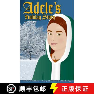 【3-4周达】Adele's Holiday Story: Daughter of William the Conqueror [9780996516433]