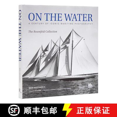 【3-4周达】精装 On the Water: A Century of Iconic Maritime Photography from the Rosenfeld Collection [9780847873463]