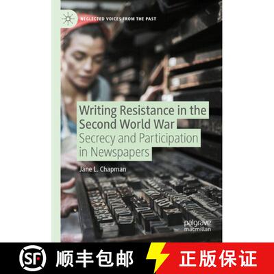 【3-4周达】Writing Resistance in the Second World War: Secrecy and Participation in Newspapers [9783031607448]