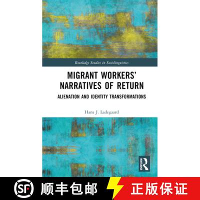 【3-4周达】Migrant Workers' Narratives of Return: Alienation and Identity Transformations [9781032202587]