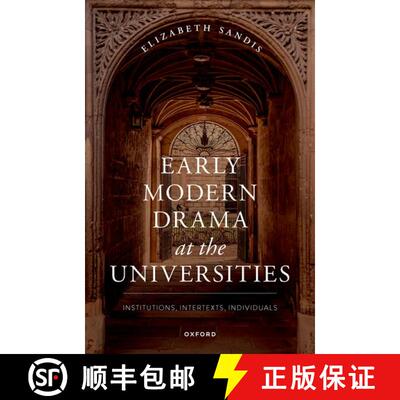 【3-4周达】Early Modern Drama at the Universities: Institutions, Intertexts, Individuals [9780192857132]