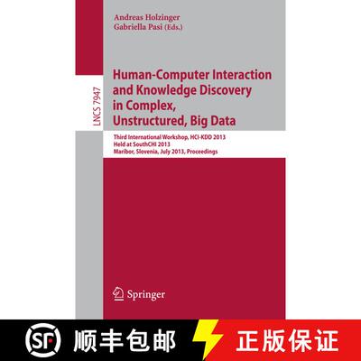 【3-4周达】Human-Computer Interaction and Knowledge Discovery in Complex, Unstructured, Big Data: Thi... [9783642391453]